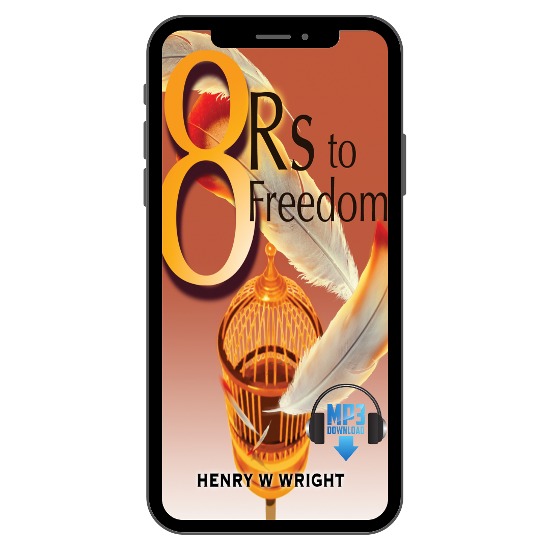 8 Rs to Freedom by Dr. Henry W. Wright – Be in Health® Resource Center