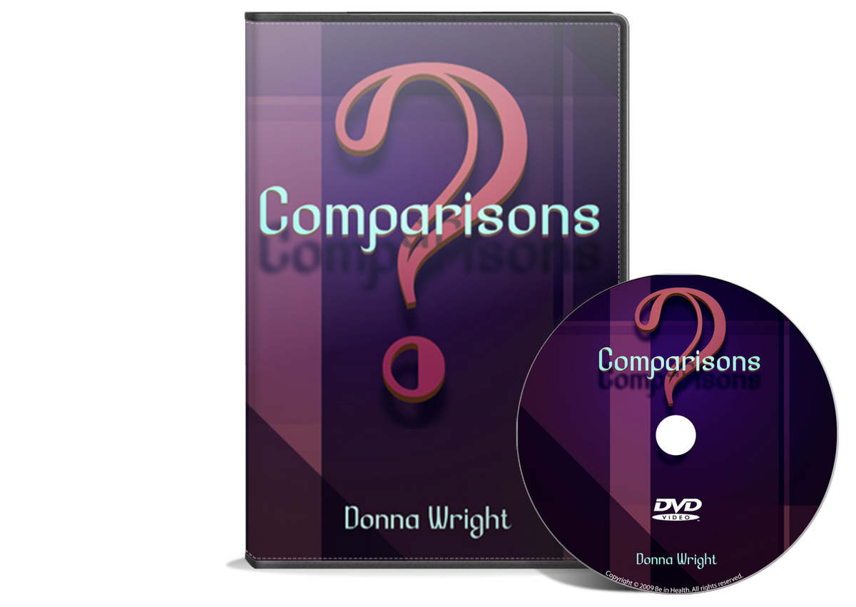 Comparisons by Donna Wright – Be in Health® Resource Center