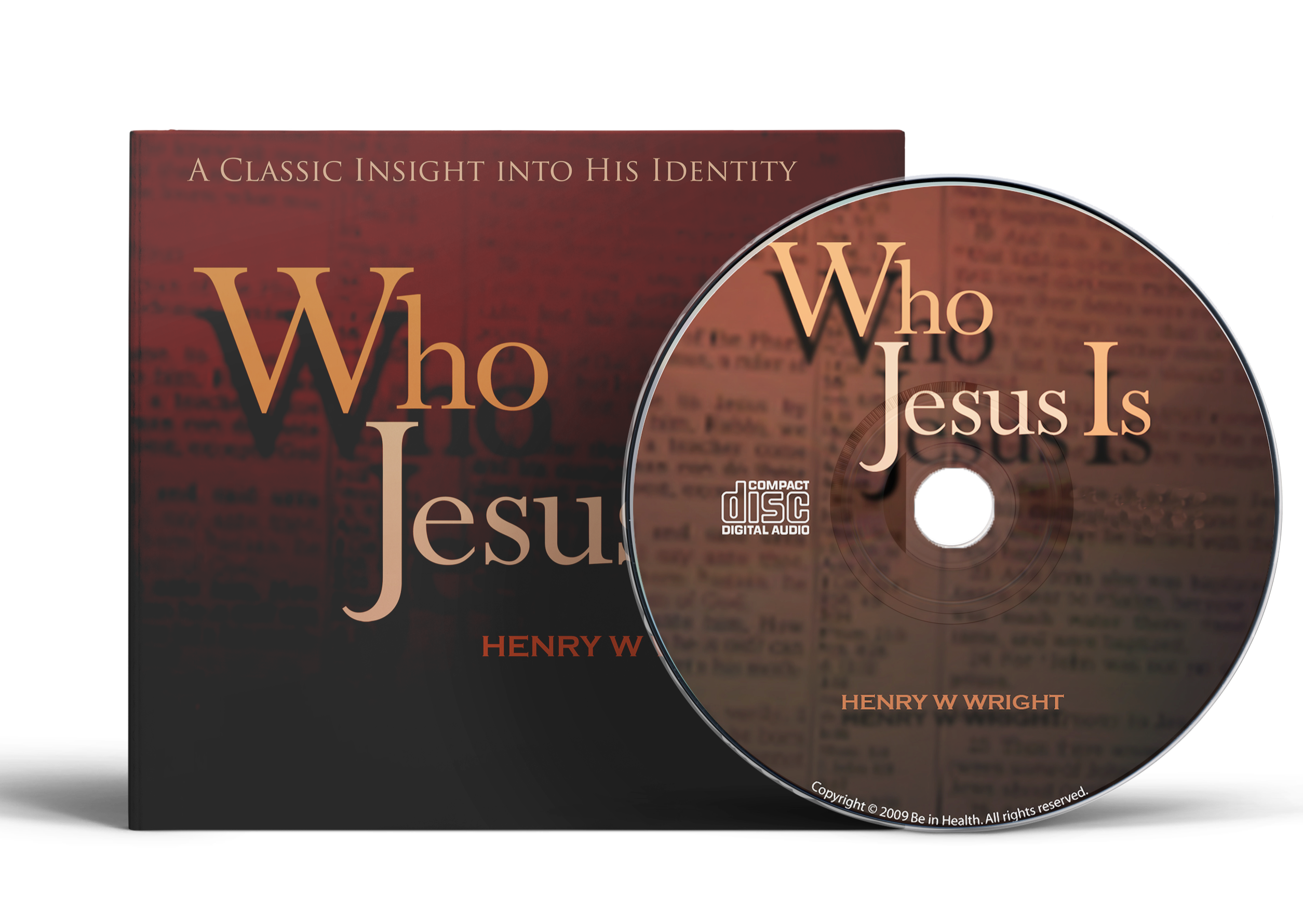 Who Jesus Is by Dr. Henry W. Wright – Be in Health® Resource Center